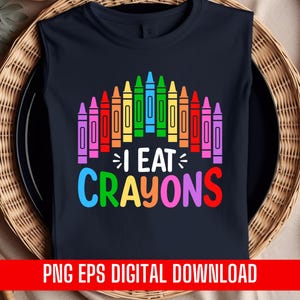 I Eat Crayons Pre School Png Eps Design Printing T-shirt Digital File ...