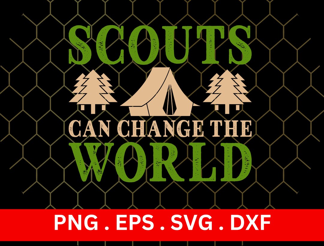 Scouts Can Change the World Png Eps Dxf Svg Design Printing T-shirt ...