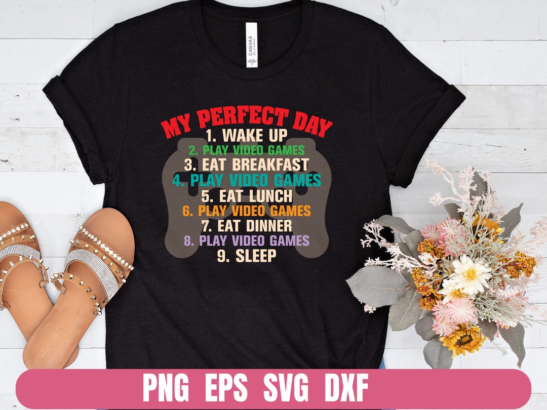 My Perfect Day Video Games SVG, T-shirt Printing Design (digital ...