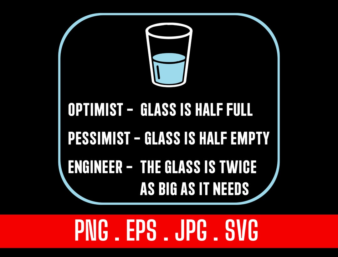 Funny Engineering Optimist Pessimist Png Eps Svg Design Printing T ...