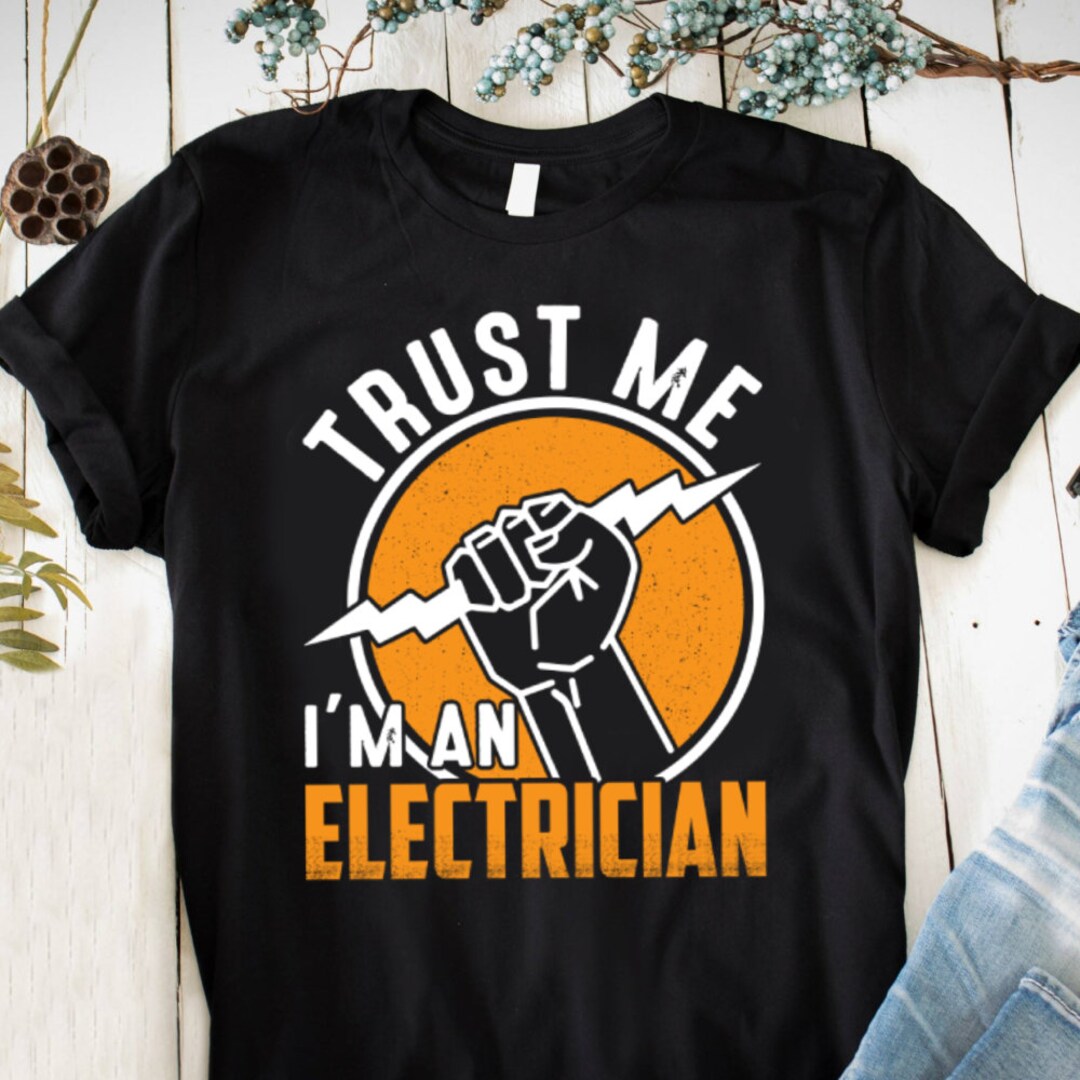 Design PNG Svg EPS Trust Me I Am Electrician Printing Sublimation ...