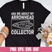 Design Png Eps Svg Dxf Ask Me About My Arrowhead Collector Printing ...