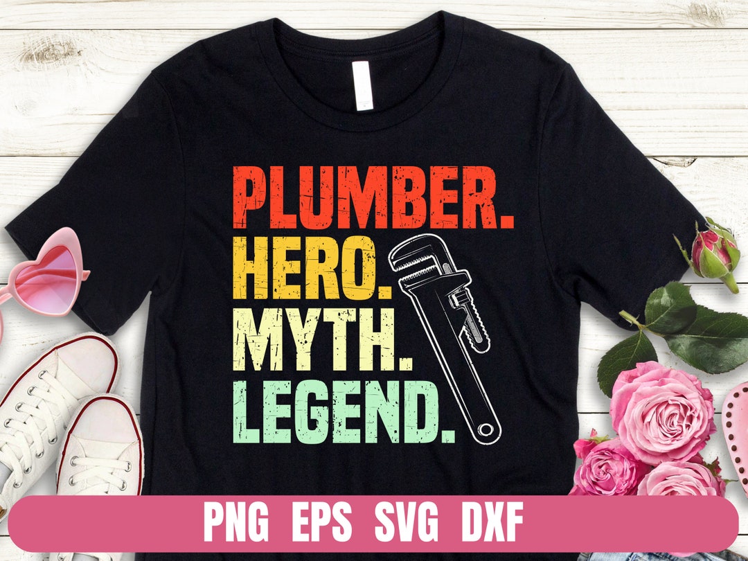 Funny Plumber Hero Myth Legend Design Png Eps Svg Dxf Printing Sublimation Tshirt Digital File ...