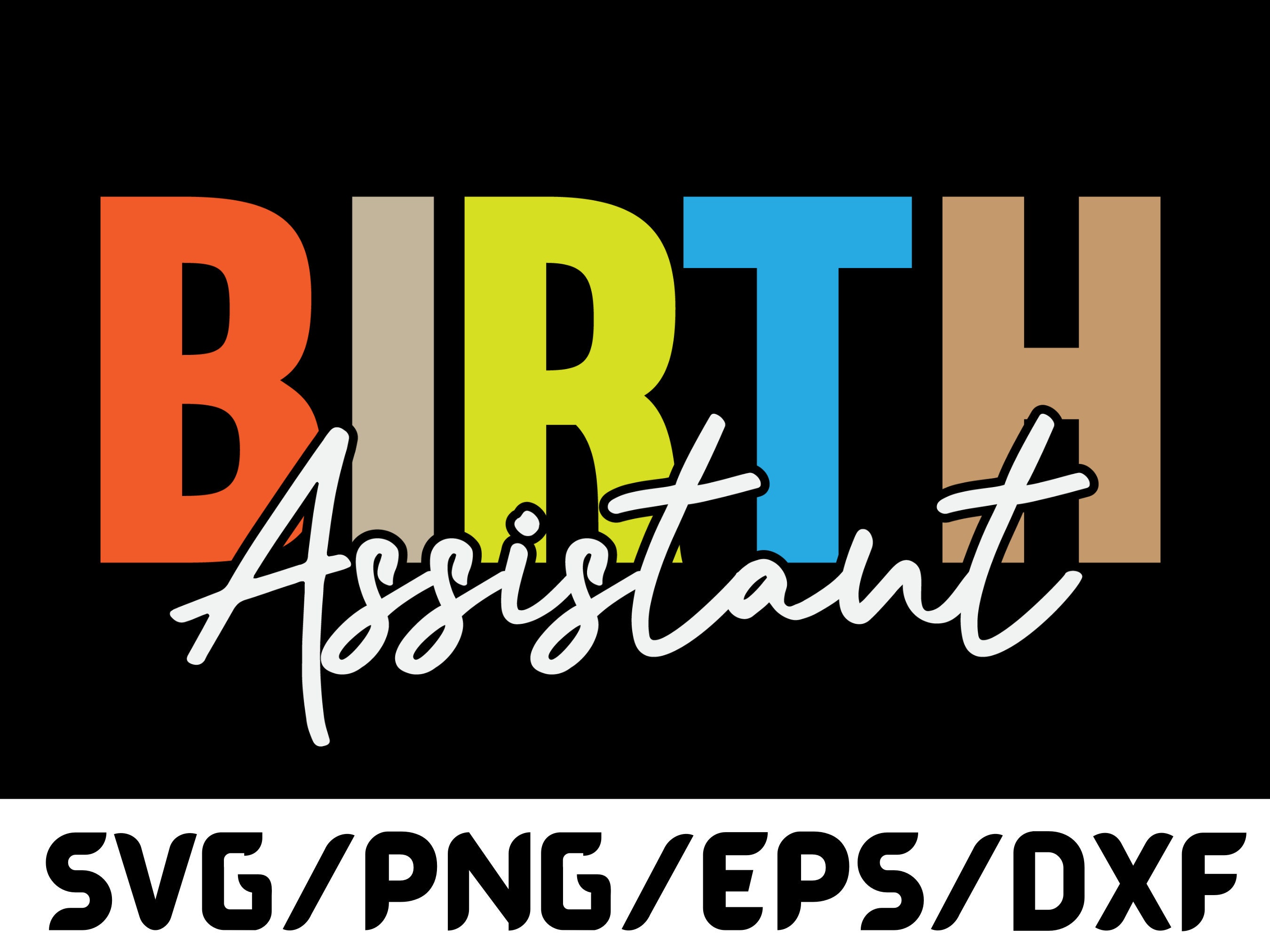 Birth Assistance Png Eps Svg Birth Worker Sublimation Design, Digital ...