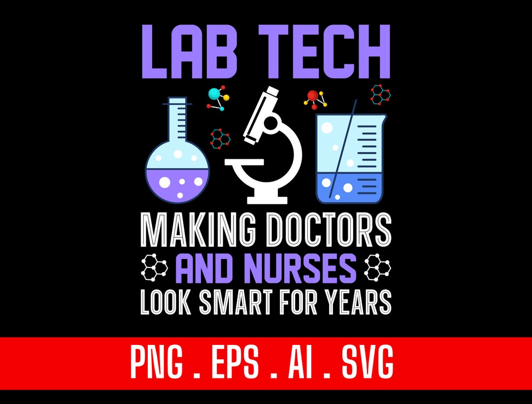 Lab Tech Making Doctors and Nurses Look Design Png Eps Svg Ai Printing ...