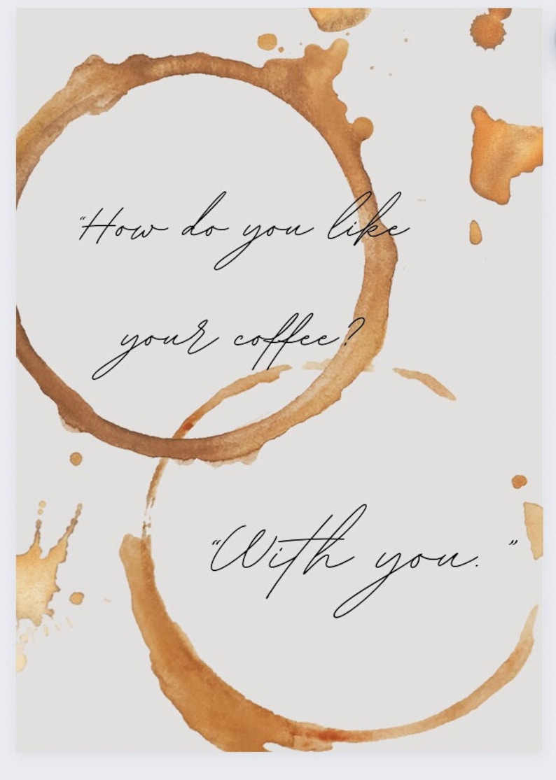 How Do You Like Your Coffee? With You - Etsy