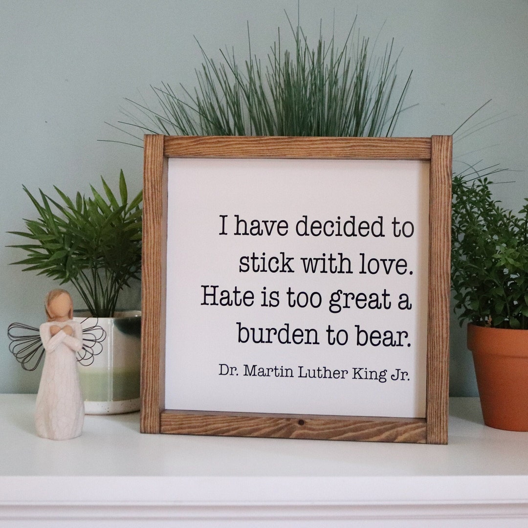 MLK Quote Sign: I Have Decided to Stick With Love - Farmhouse Decor - Etsy