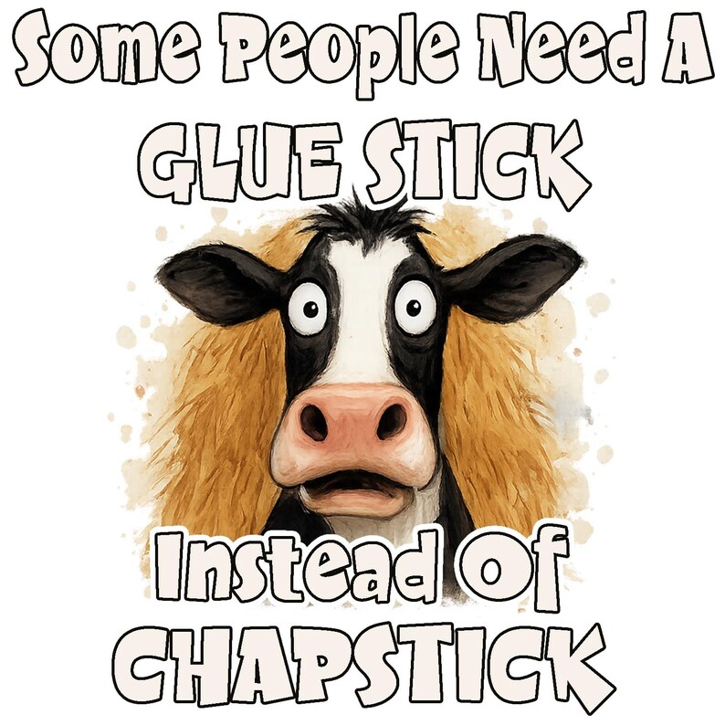 Some People Need A Glue Stick Instead of Chapstick PNG, Vector Graphic ...