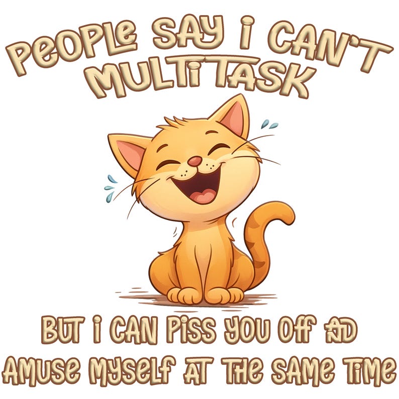 Funny Cat Graphic PNG | Multitask Sarcasm Design (digital Download) - Etsy