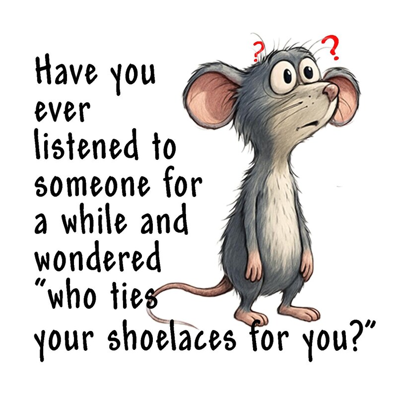 Who Ties Your Shoelaces PNG | Funny Mouse Graphic | Transparent PNG ...