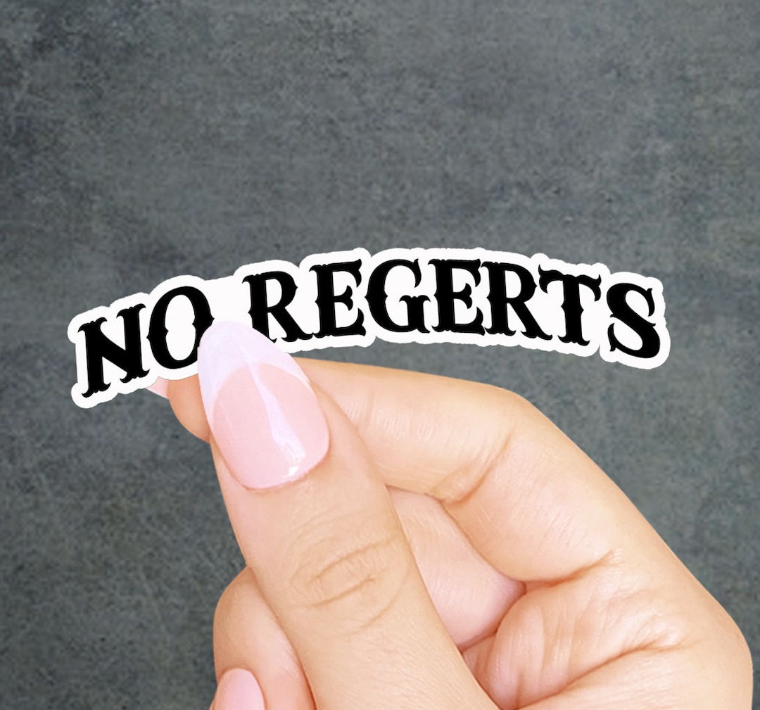No Regerts Funny Laptop Tumbler Sticker No Regrets - Etsy