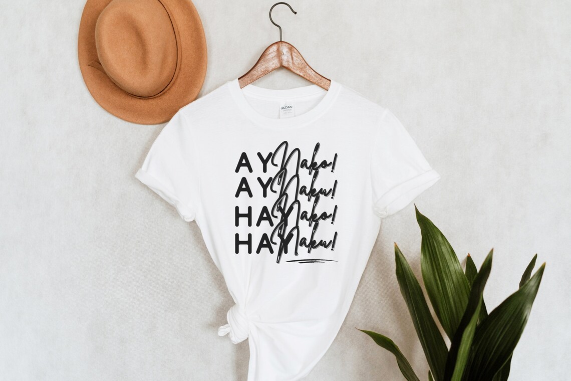 Ay Nako Ay Naku Hay Nako Hay Naku Filipino Shirt - Etsy UK