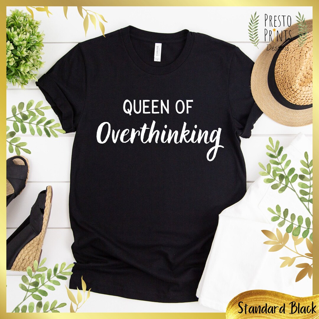 Overthinking Shirt, Overthinker Shirt, Queen of Overthinking, Anxiety ...