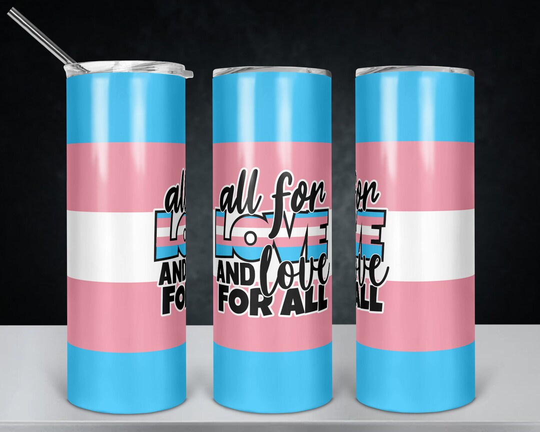 All for Love - Transgender - Pride Tumbler Design - Digital Download - Etsy