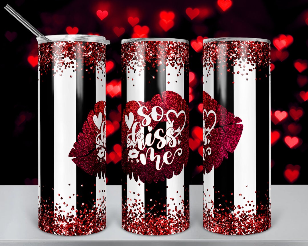 So Kiss Me Valentine's Day Tumbler Design - Digital Download - Etsy