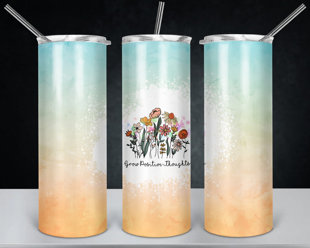 Grow Positive Thoughts Tumbler Design - Digital Download - Etsy