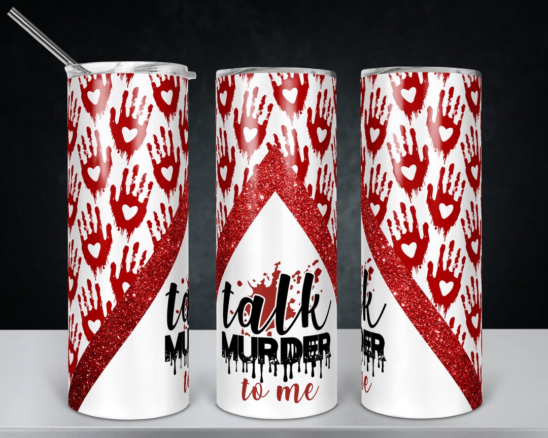 True Crime Talk Murder to Me Tumbler Design Digital Download - Etsy