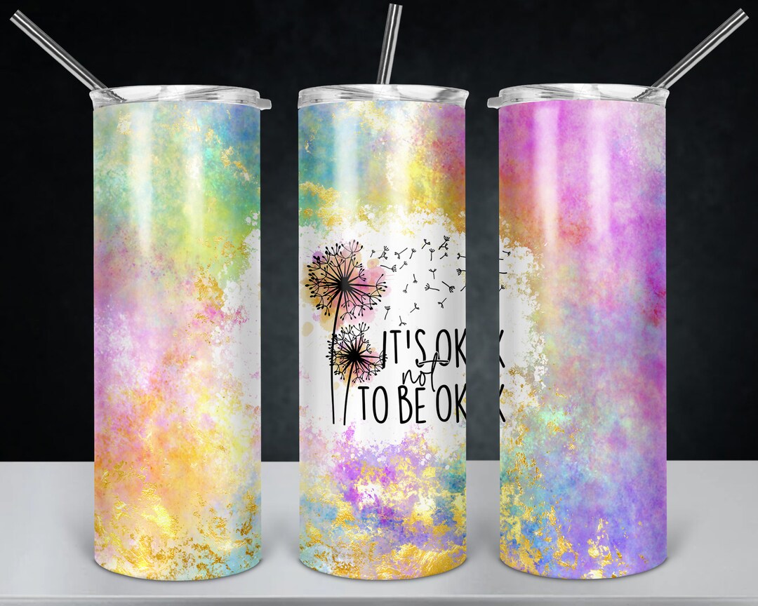 It's Okay Not to Be Okay Tumbler Design - Digital Download - Etsy