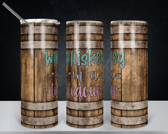Whiskey In A Teacup Barrel Tumbler Design Digital Download | Etsy