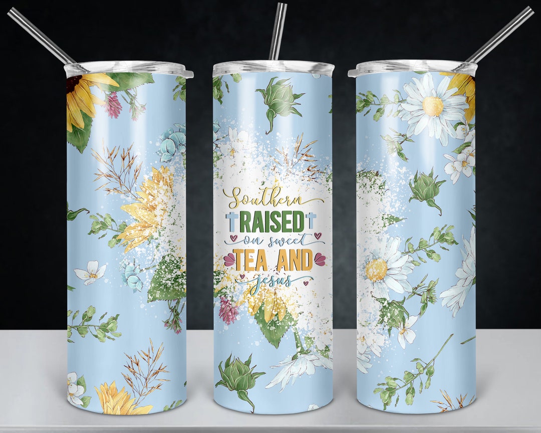 Southern Raised on Sweet Tea and Jesus Tumbler Design - Digital ...