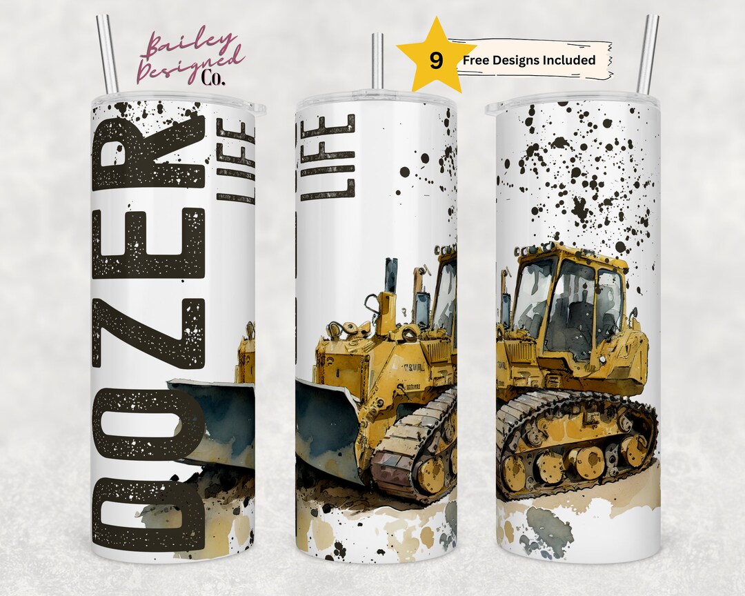 Bulldozer Life 20 Oz Skinny Tumbler Sublimation Design Digital Download ...