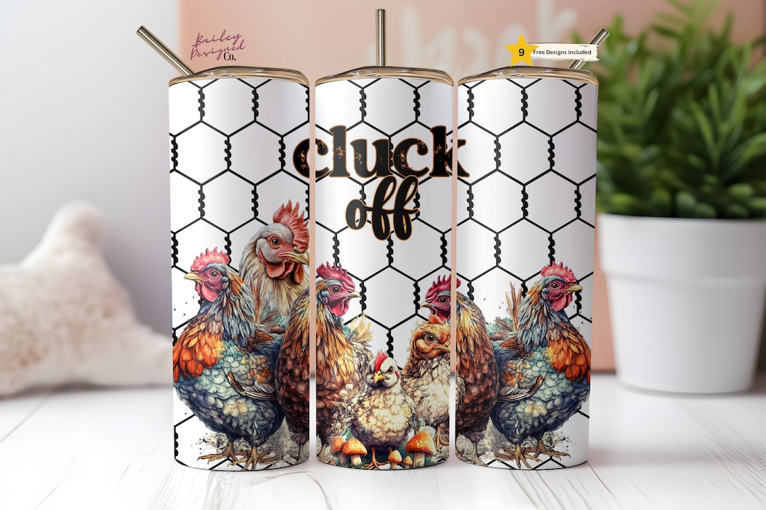 Cluck off Funny Chicken 20 Oz Skinny Tumbler Sublimation Design Digital ...