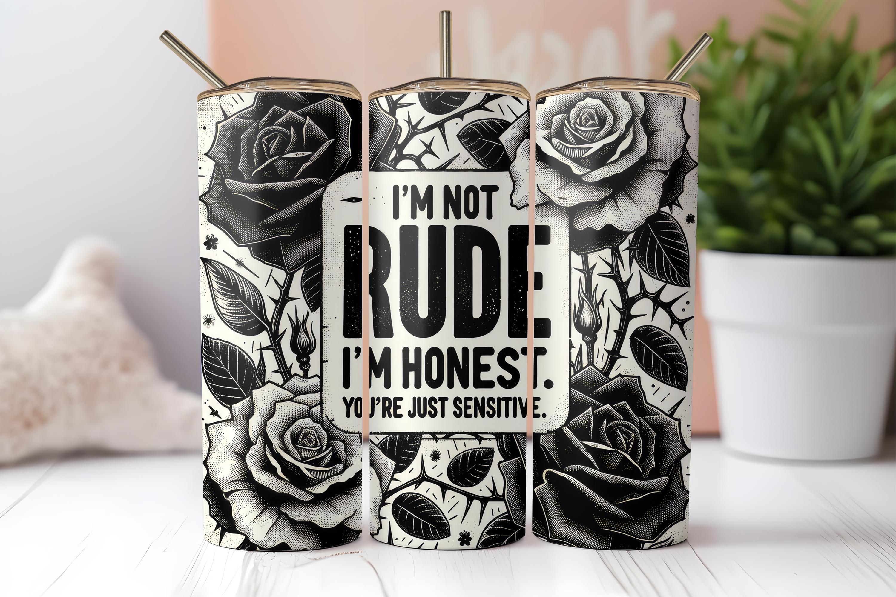 Sarcastic I'm Not Rude I'm Honest 20 Oz Skinny Tumbler Sublimation ...