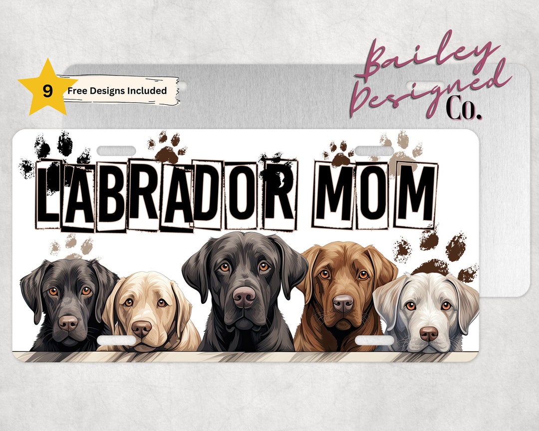 Labrador Retriever Lab Life Mom License Plate Sublimation Design ...