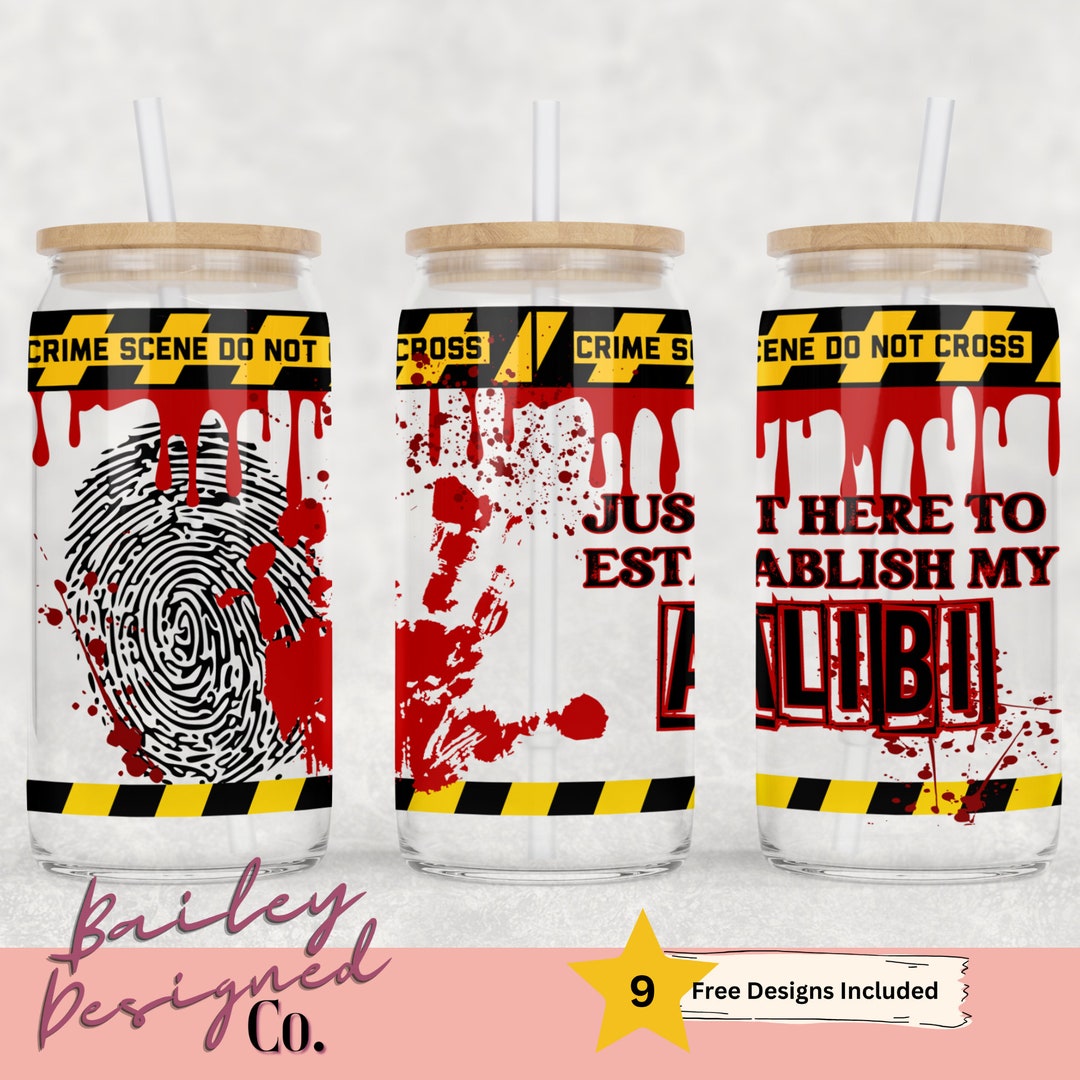 Just Here to Establish My Alibi 16oz Glass Can Wrap - Digital Download ...