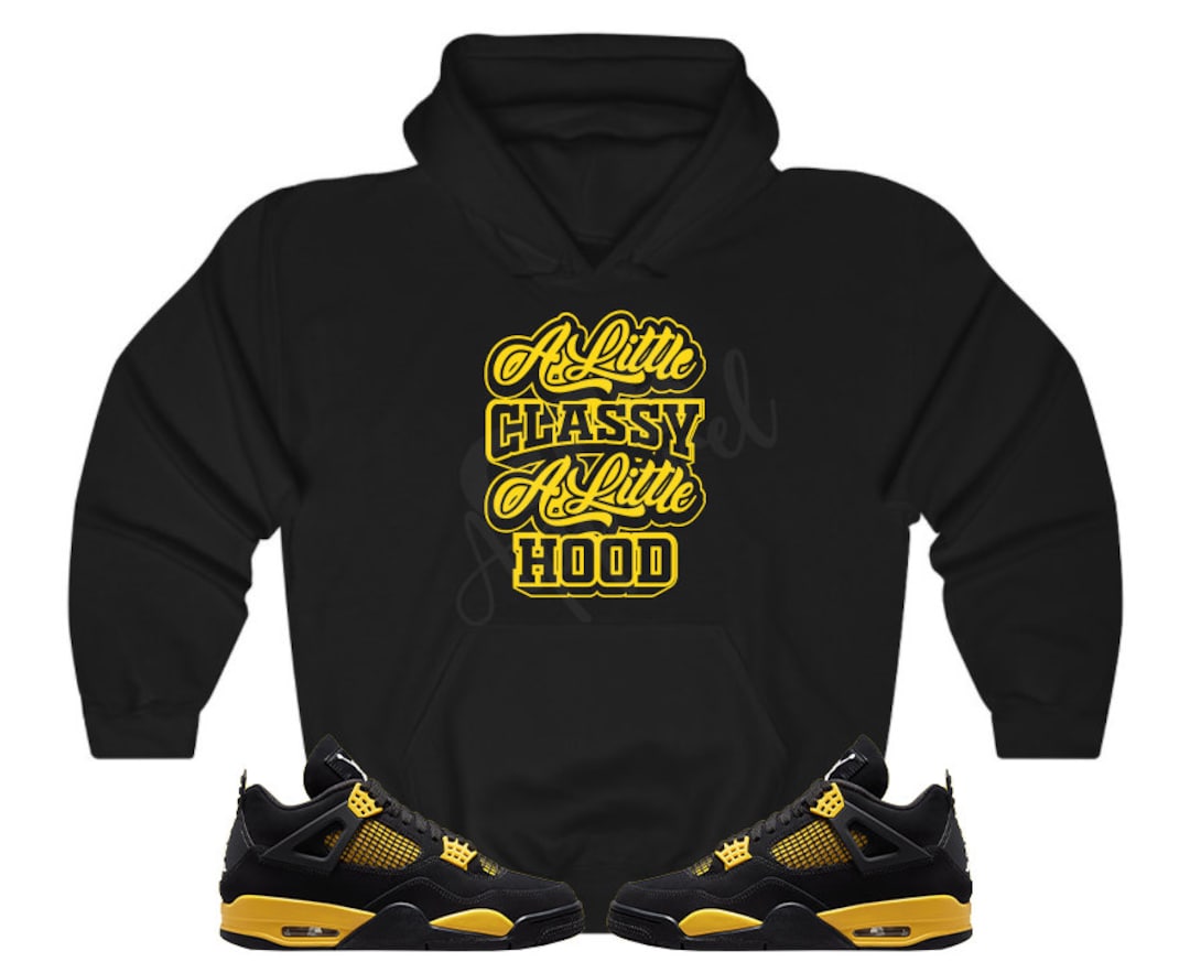A Little Classy Hoodie to Match Retro 4 Thunder, Jordan 4 Thunder ...