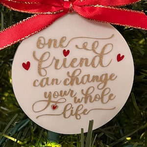 Best Friendship Ornament, One Friend Can Change Your Whole Life ...