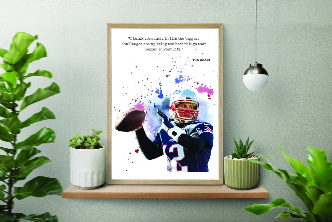 Tom Brady Quote Printable Digital Poster Fan Gift Football Quarterback ...