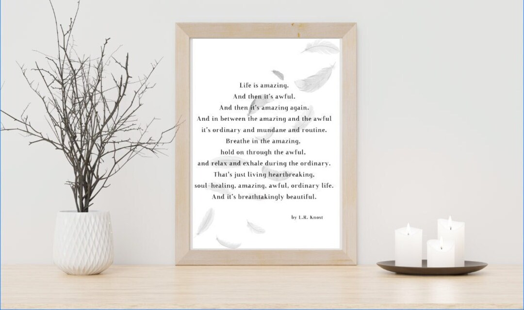Life is Amazing L.R. Knost Poem Literature Motivation Inspiration Print ...