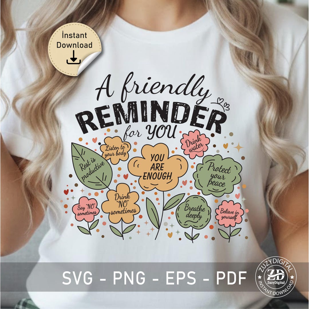 Friendly Reminder Floral Print, Positive Affirmations SVG PNG (digital ...