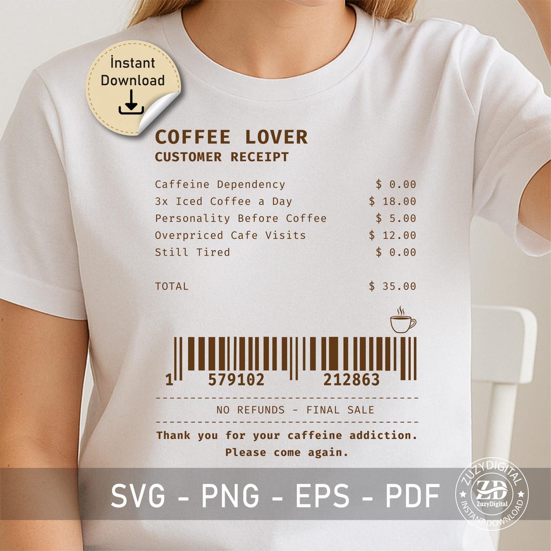 Coffee Lover Receipt Printable | Funny Coffee Shirt Design | Caffeine ...