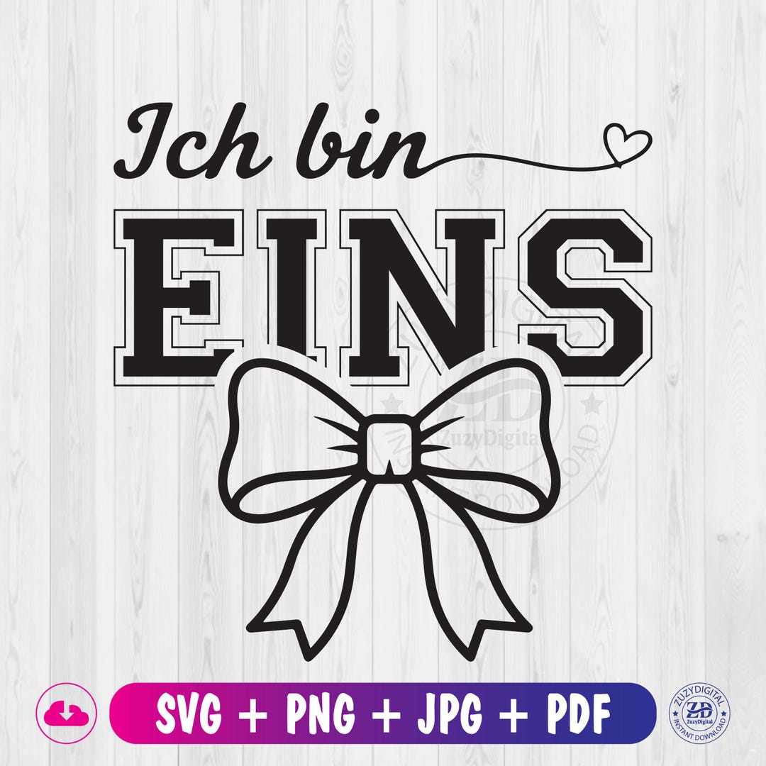 First Birthday Girl SVG, Ich Bin EINS, 1st Birthday Shirt (digital File ...