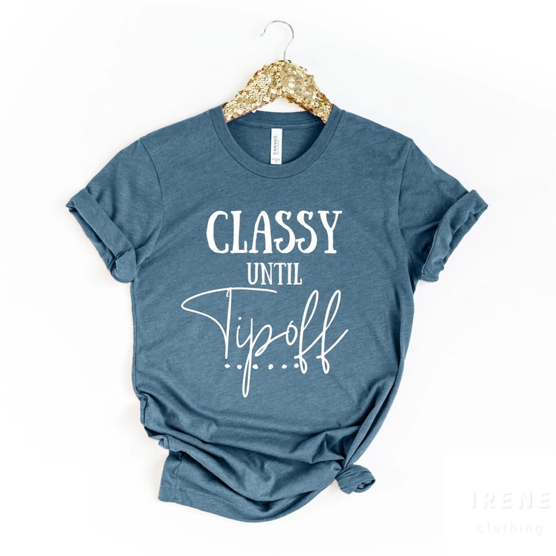Classy Until Tipoff Shirt Funny Mom Shirt Humorous Mom - Etsy