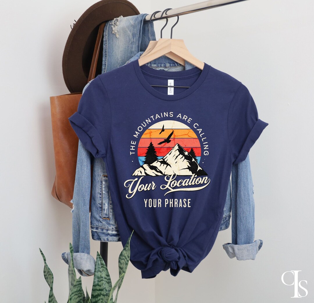 Mountains Are Calling, Custom Location Shirt, Custom Phrase Tee ...