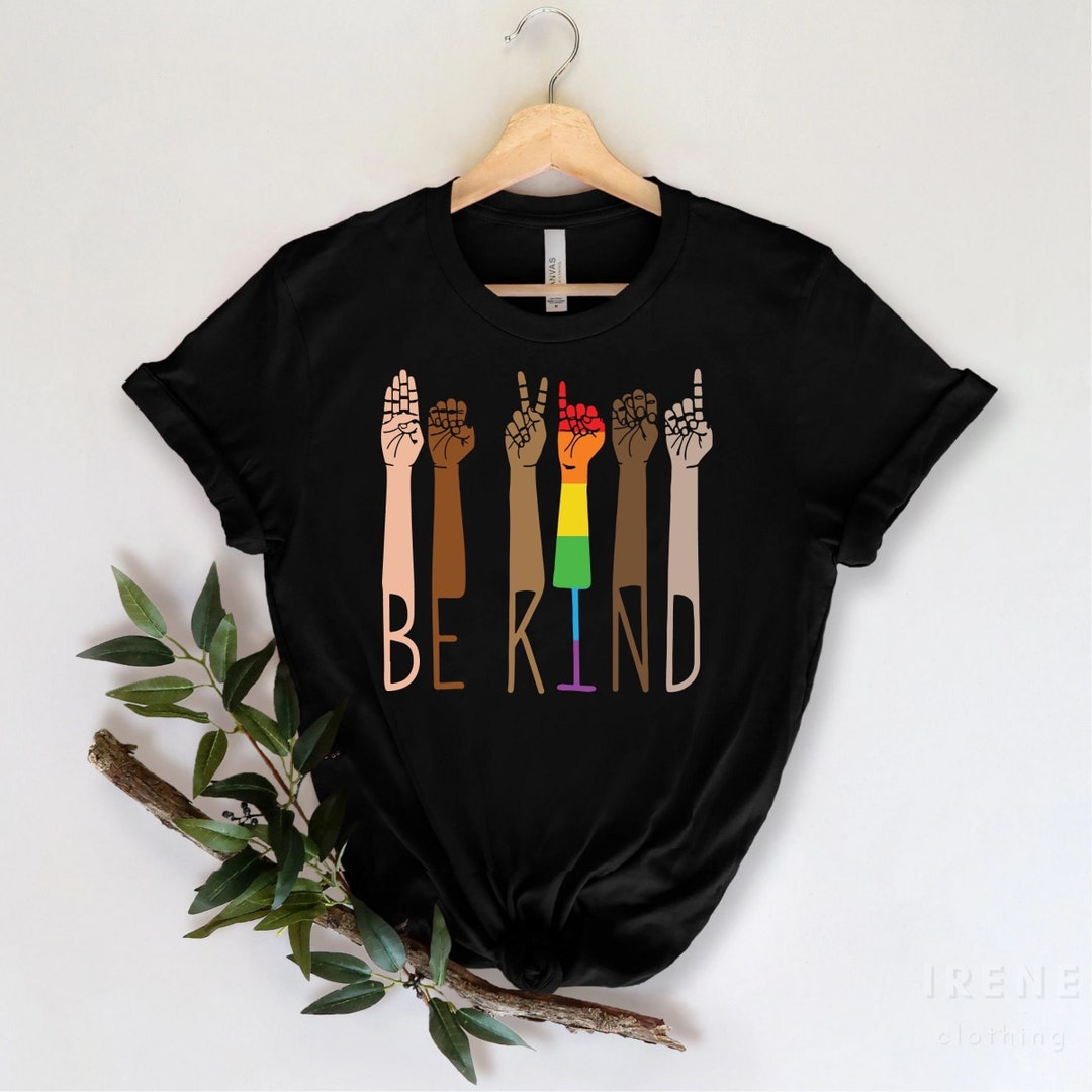 Be Kind Rainbow Shirt, Be Kind Sign Language Shirt, Be Kind Shirt, LGBT ...