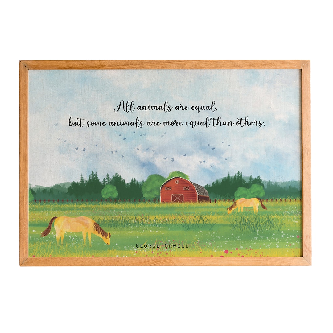 George Orwell Animal Farm Quote Print , All Animals Are Equal, but Some ...