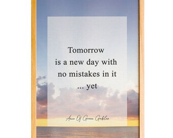 Anne of Green Gables Book Quote Print: Tomorrow is a New Day With No ...