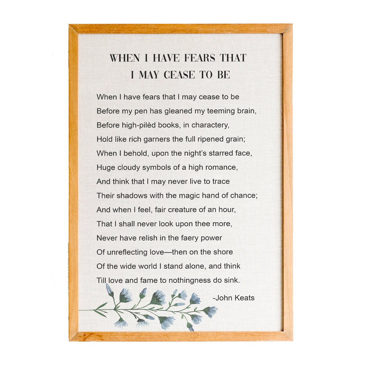 John Keates Poem, When I Have Fears That I May Cease to Be, Quotes Wall ...