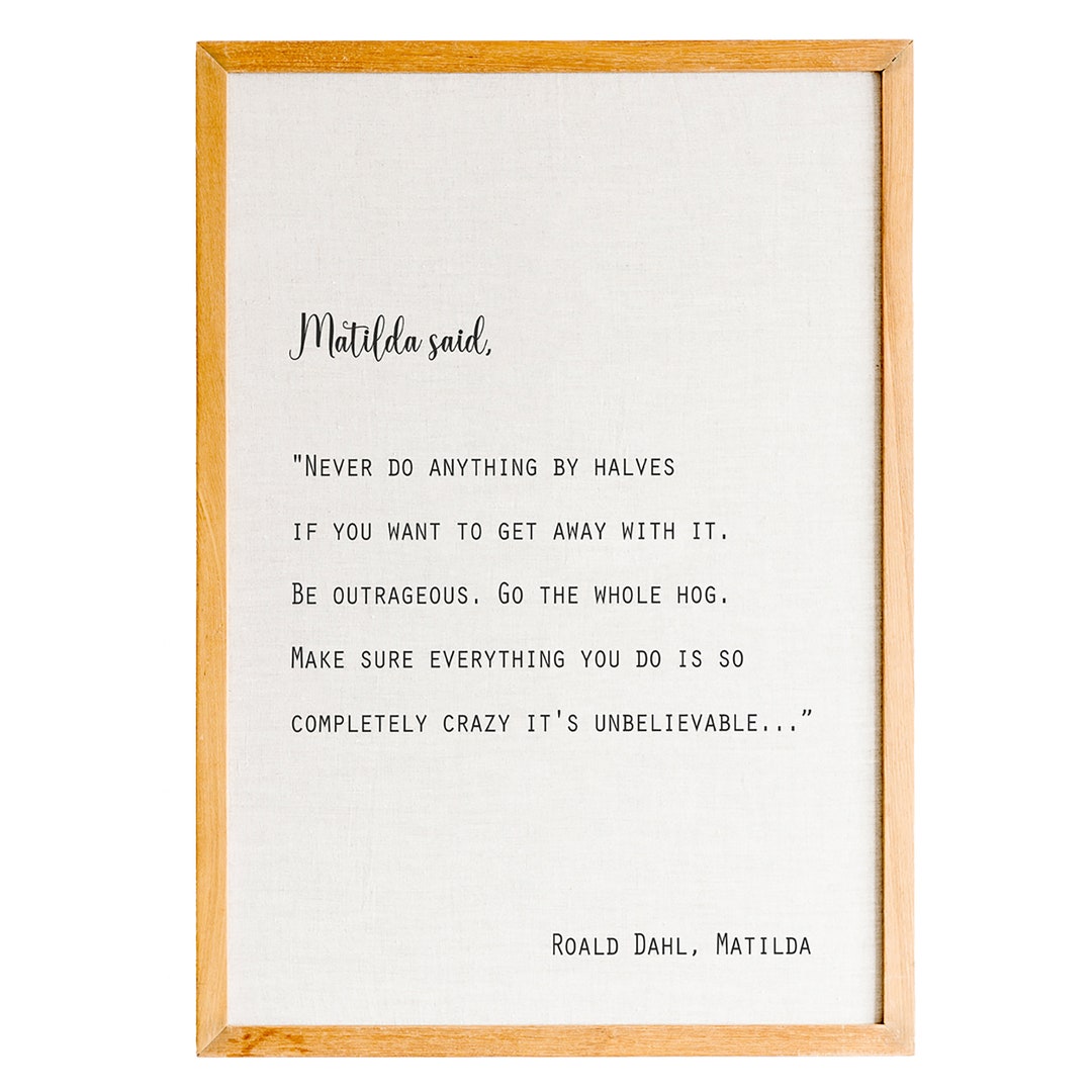 Roald Dahl Wall Art Prints, Matilda Never Do ,anything by Halves ...