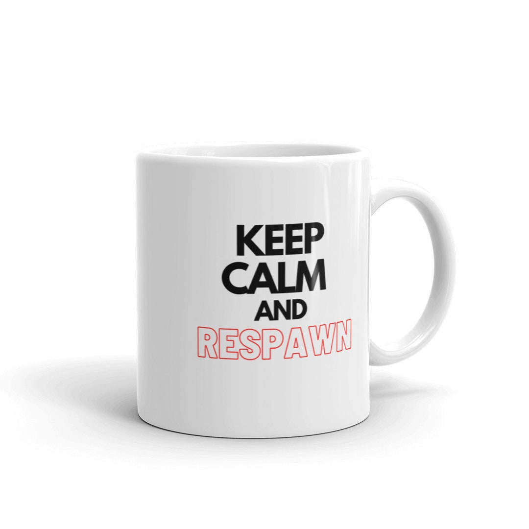 Keep Calm and Respawn | Video Game Mug | Valentines Day Gift for Gamer ...