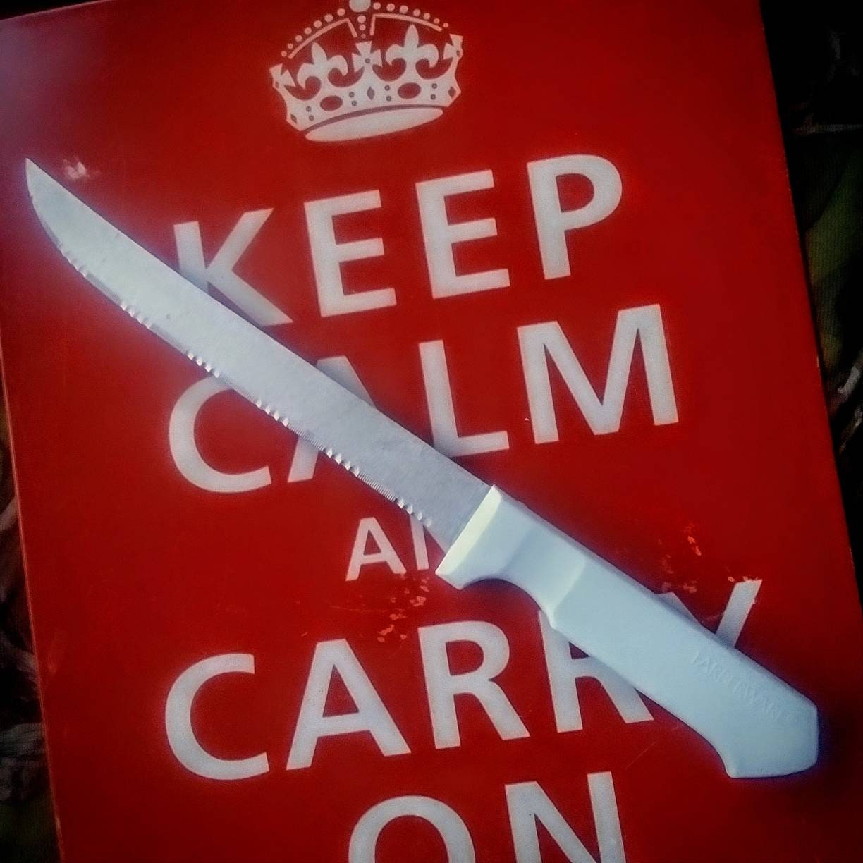 Keep Calm Carry A Knife