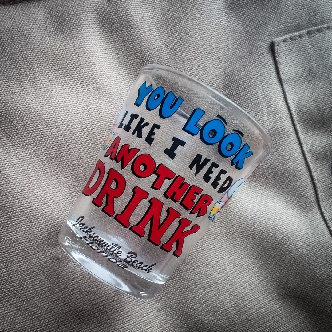 Need A Drink Joke Shot Glass - Etsy