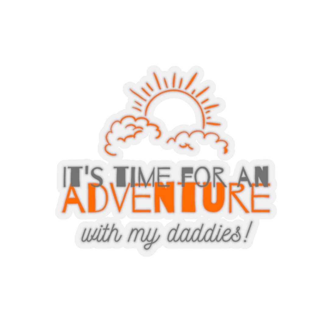 Adventure With My Daddies Sticker Two Dads I Love My Dads - Etsy