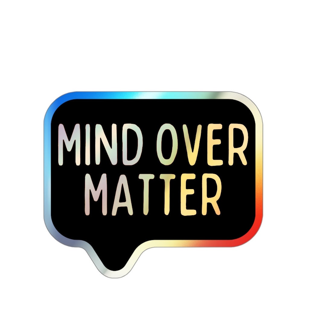Mindset Sticker, Mind Over Matter Holographic Sticker, Die-cut Sticker ...