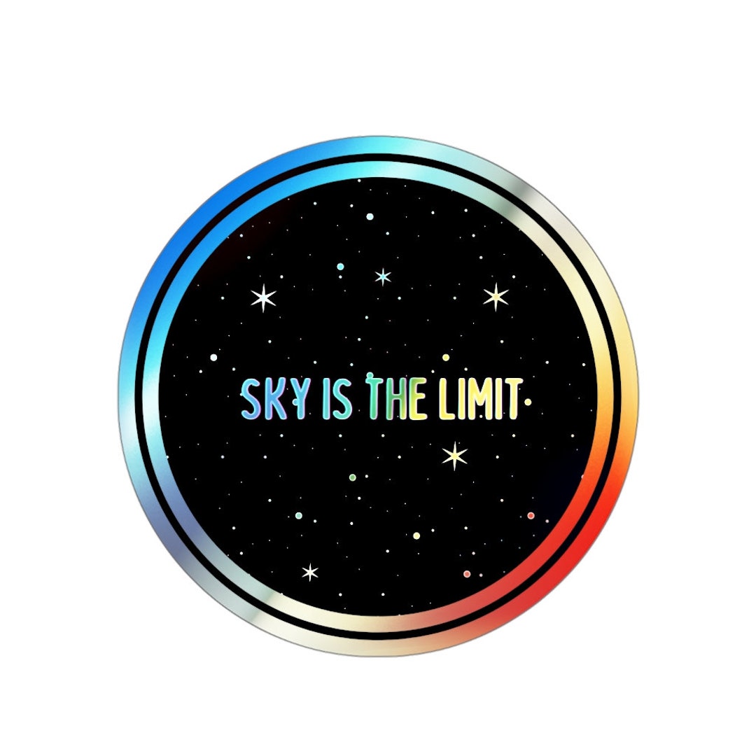 Sky is the Limit Sticker, Space Holographic Sticker, Encouragement Gift ...