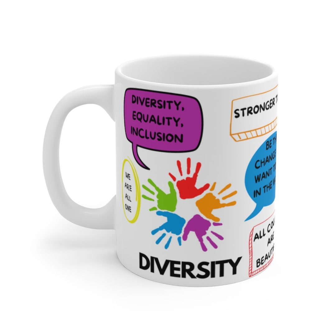 Diversity Mug, Equality, Kindness, Inclusion, Women Empowerment, All ...